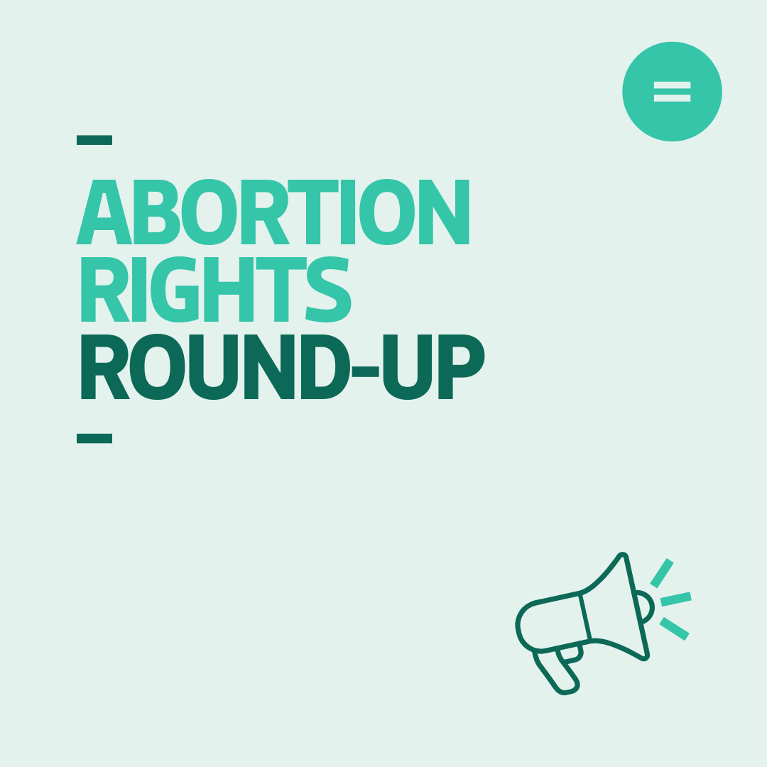 Abortion Rights Round-Up | Engender blog | Engender